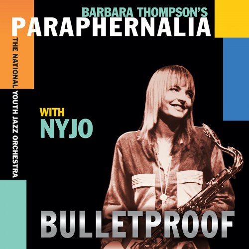 Barbara Thompson's Paraphernalia - Bulletproof (2021) - Download album ...