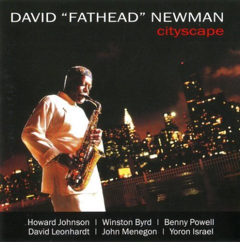 David "Fathead" Newman - Cityscape (2006) - Download album | jazznblues.org