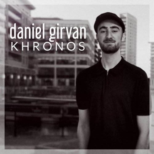 Daniel Girvan - Khronos (2022) - Download album | jazznblues.org