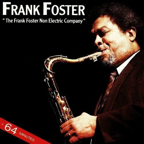 Frank Foster - The Frank Foster Non Electric Company (1987 ...