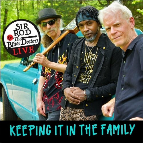 Sir Rod & The Blues Doctors - Keeping It In The Family (Live) (2022 ...