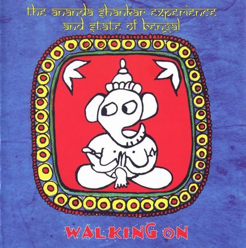 The Ananda Shankar Experience and State of Bengal - Walking On (2000 ...
