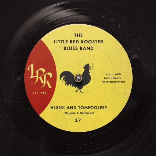 The Little Red Rooster Blues Band - Hijinx and Tomfoolery (2016 ...