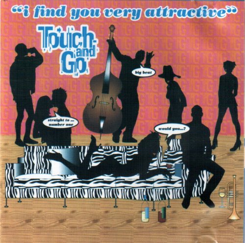 Touch and Go - I Find You Very Attractive (1999) - Download album ...