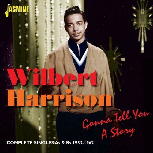 Wilbert Harrison - Gonna Tell You a Story - Complete Singles As & Bs ...