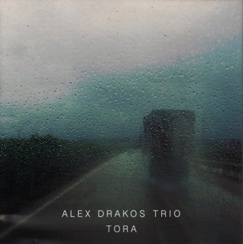 Alex Drakos Trio - Tora (2015) | jazznblues.org