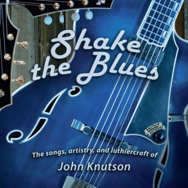 John Knutson - Shake the Blues (2014) | jazznblues.org