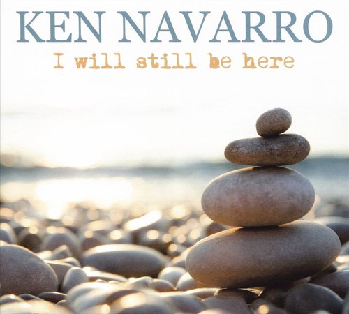 Ken Navarro - I Will Still Be Here (2021) - Download album | jazznblues.org