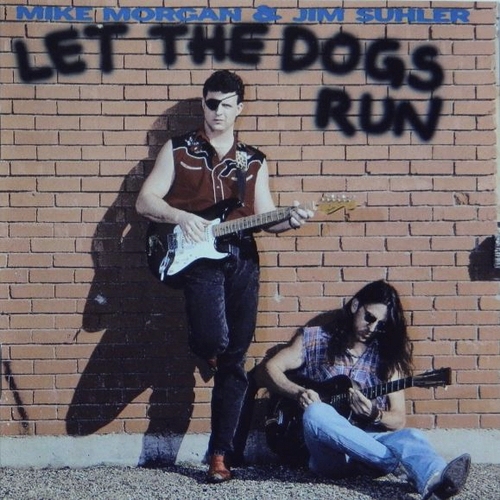 Mike Morgan & Jim Suhler - Let The Dogs Run (1994) | jazznblues.org