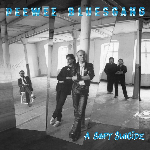 PeeWee Bluesgang - A Soft Suicide (1987/2022) - Download album ...