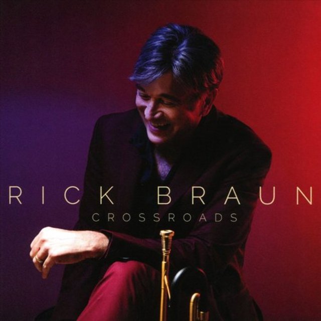 Rick Braun - Crossroads (2019) - Download album | jazznblues.org