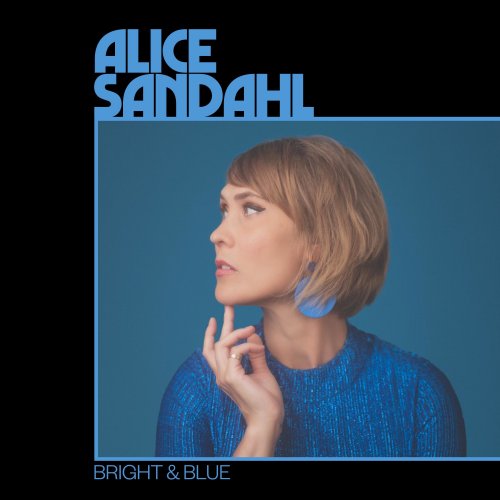 Alice Sandahl - Bright & Blue (2022) | jazznblues.org