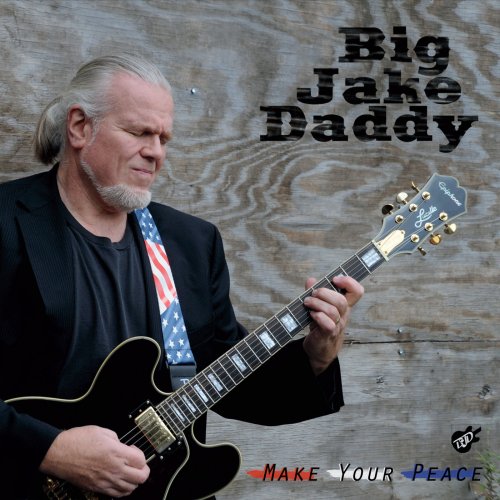 Big Jake Daddy - Make Your Peace (2014) | jazznblues.org