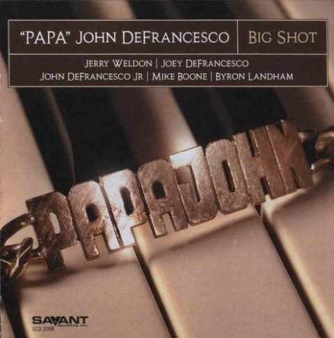 "Papa" John DeFrancesco - Big Shot (2009) | jazznblues.org