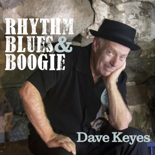 Dave Keyes - Rhythm Blues & Boogie (2022) - Download album | jazznblues.org