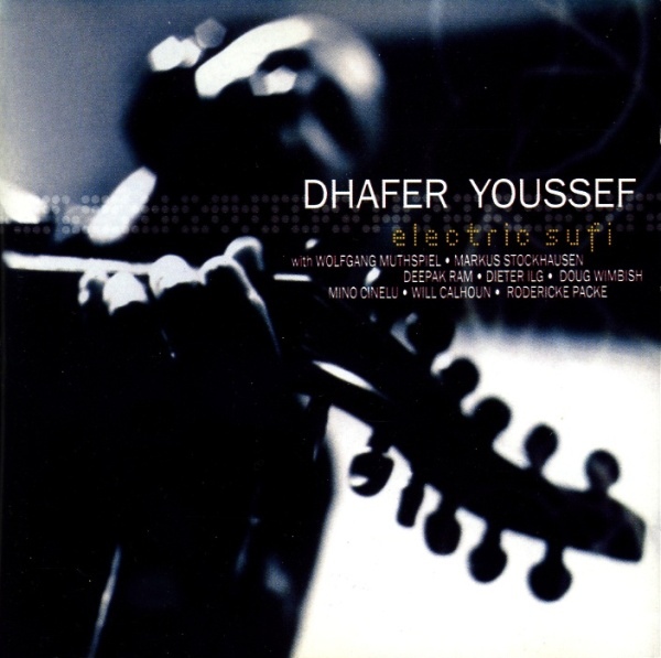 Dhafer Youssef - Electric Sufi (2001) - Download album | jazznblues.org
