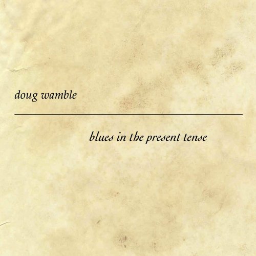 Doug Wamble - Blues In The Present Tense (2022) | jazznblues.org