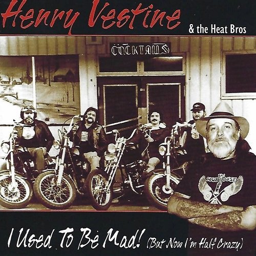 Henry Vestine & The Heat Bros - I Used To Be Mad! (But Now I'm Half ...
