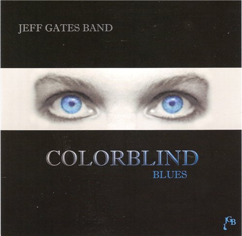 Jeff Gates Band - Colorblind Blues (2012) | jazznblues.org