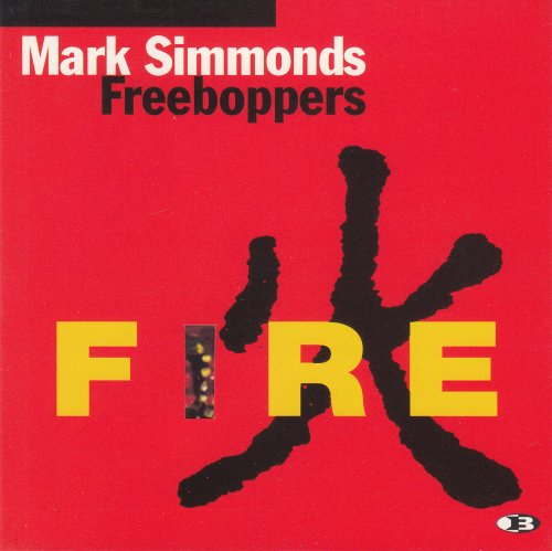Mark Simmonds Freeboppers - Fire (1993) | jazznblues.org