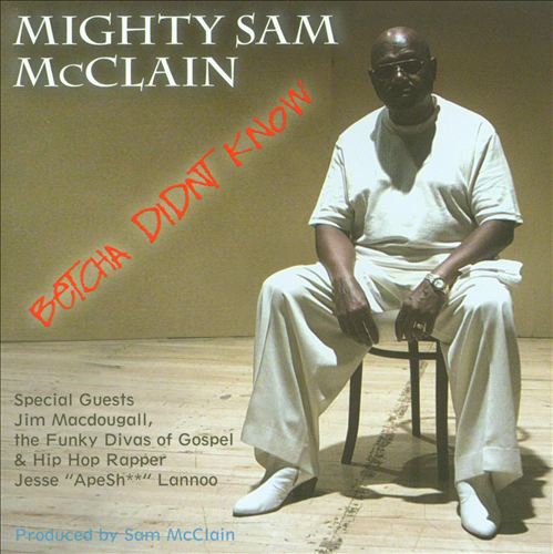 Mighty Sam McClain - Betcha didn't know (2005) - Download album ...