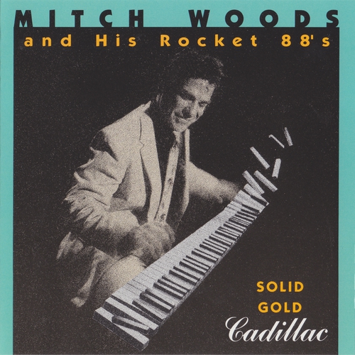 Mitch Woods and His Rocket 88's - Solid Gold Cadillac (1991 ...