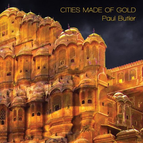 Paul Butler - Cities Made of Gold (2015) | jazznblues.org