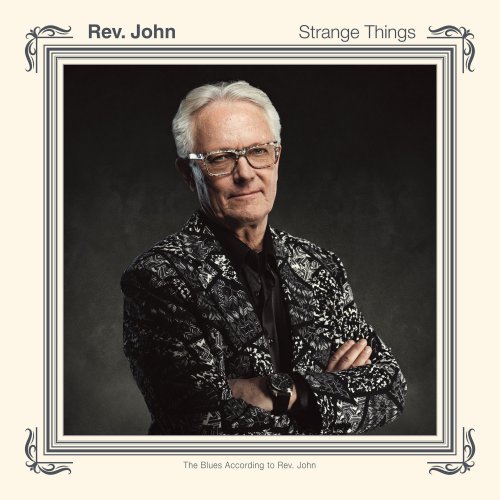Rev. John - Strange Things (2022) | jazznblues.org