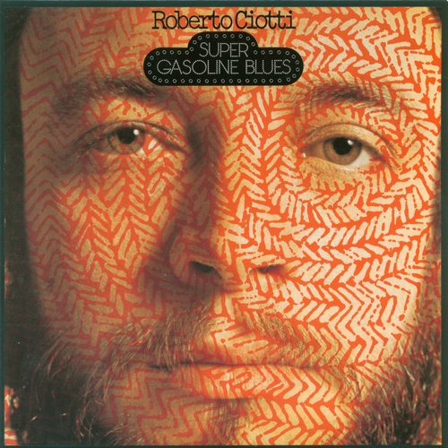 Roberto Ciotti - Super Gasoline Blues (1978/2007) - Download album ...