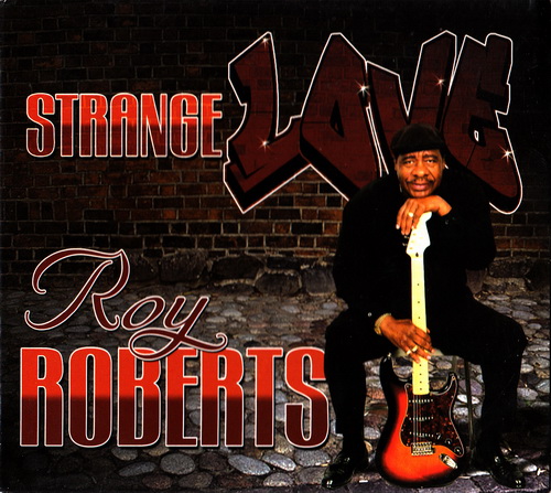 Roy Roberts - Strange Love (2011) - Download album | jazznblues.org