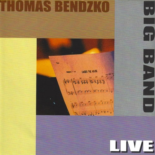 Thomas Bendzko - Big Band Live 2006 (2022) | jazznblues.org Thomas Bendzko - Big Band Live 2006 (2022) | jazznblues.org