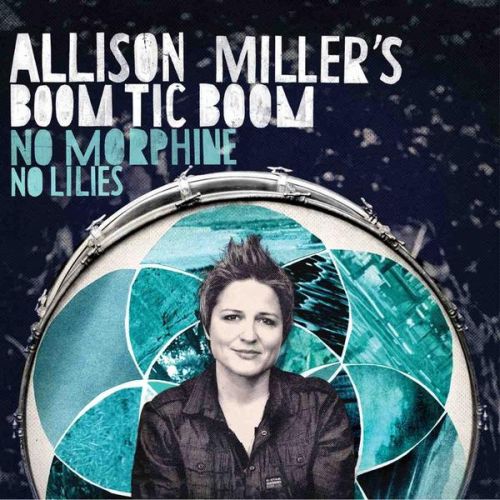 Allison Miller's Boom Tic Boom - No Morphine, No Lilies (2013 ...