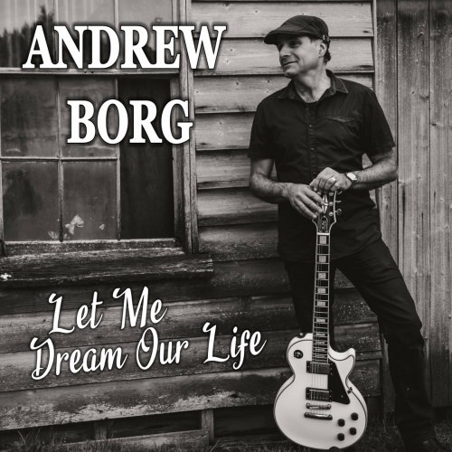 Andrew Borg - Let Me Dream Our Life (2022) - Download album ...