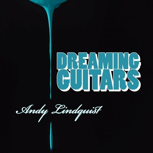 Andy Lindquist - Dreaming Guitars (2022) | jazznblues.org