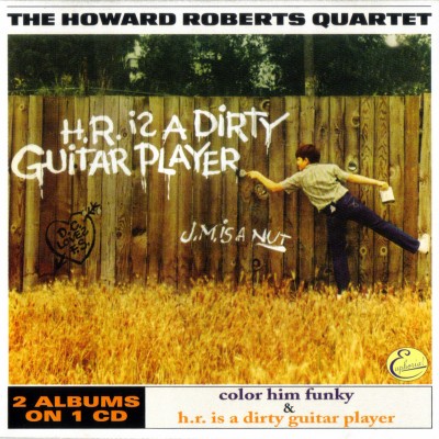 Howard Roberts – Color Him Funky & H.R. Is A Dirty Guitar Player (2002 ...