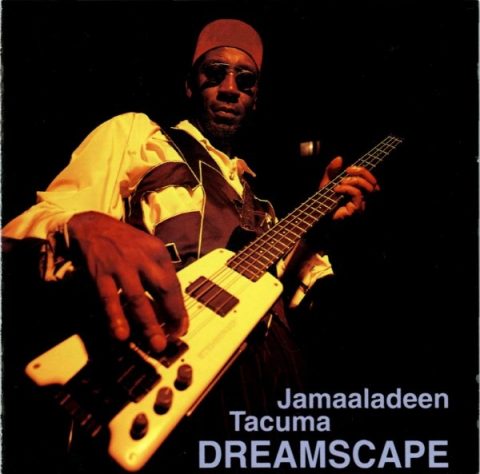 Jamaaladeen Tacuma - Dreamscape (1996) | jazznblues.org