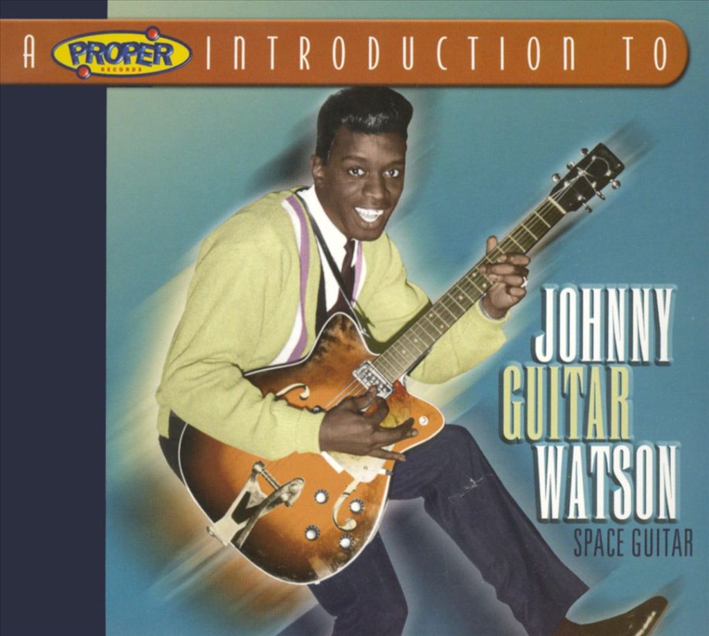 Johnny "Guitar" Watson - A Proper Introduction To Johnny Guitar Watson ...