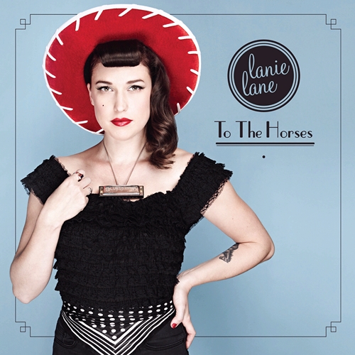 Lanie Lane - To The Horses (2011) - Download album | jazznblues.org