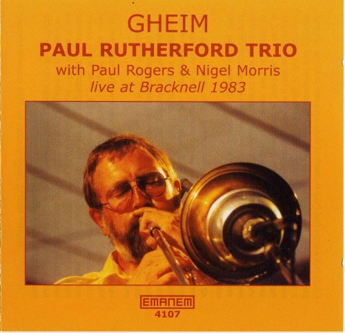 Paul Rutherford Trio - Gheim (2004) | jazznblues.org