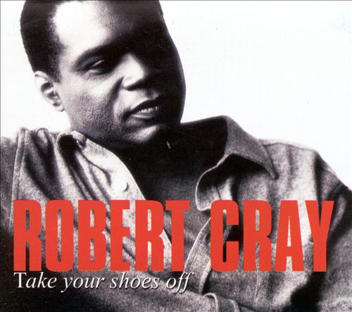 Robert Cray - Take Your Shoes Off (1999) - Download album | jazznblues.org