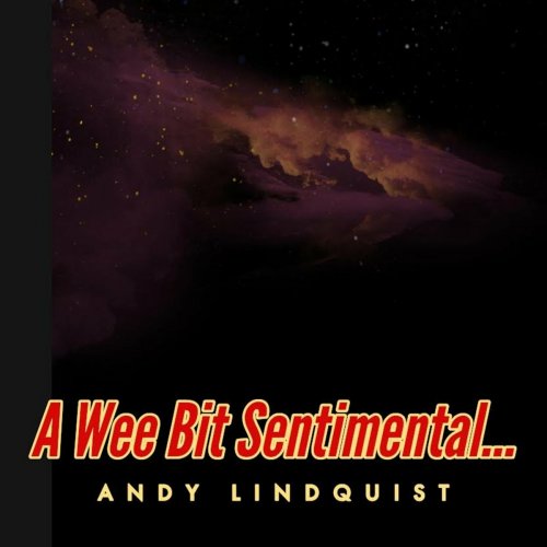 Andy Lindquist - A Wee Bit Sentimental... (2023) - Download album ...