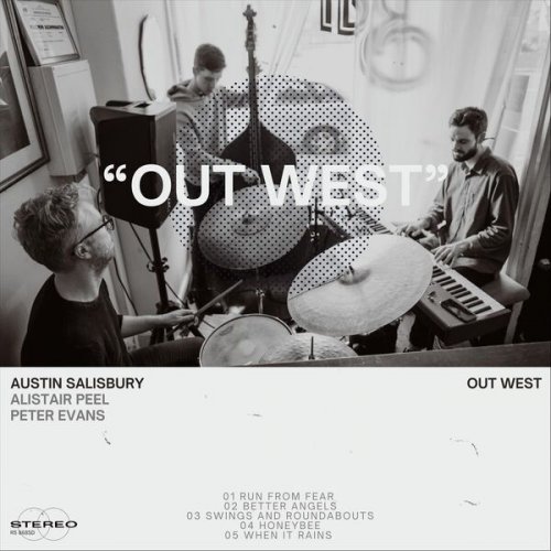 Austin Salisbury, Alistair Peel & Peter Evans - Out West (2023 ...