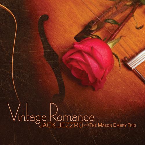 Jack Jezzro with The Mason Embry Trio - Vintage Romance (2014 ...