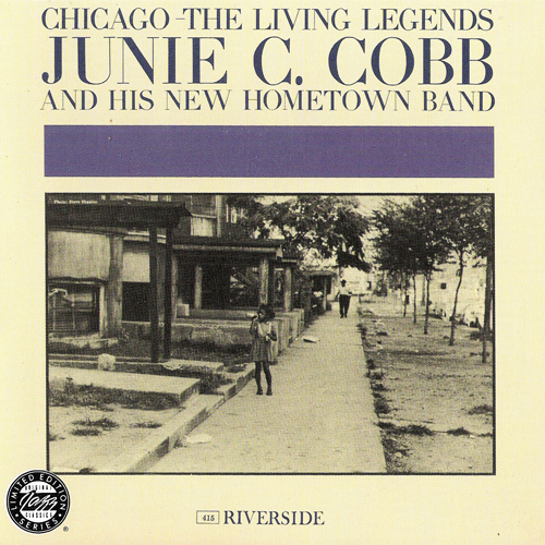 Junie C. Cobb & His New Hometown Band - Chicago: The Living Legends ...