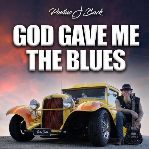 Pontus J Back - God Gave Me The Blues (2023) - Download album ...