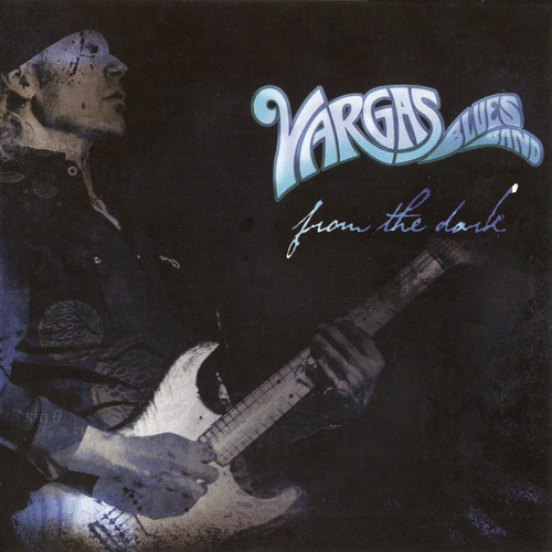 Vargas Blues Band - From The Dark (2014) - Download album | jazznblues.org