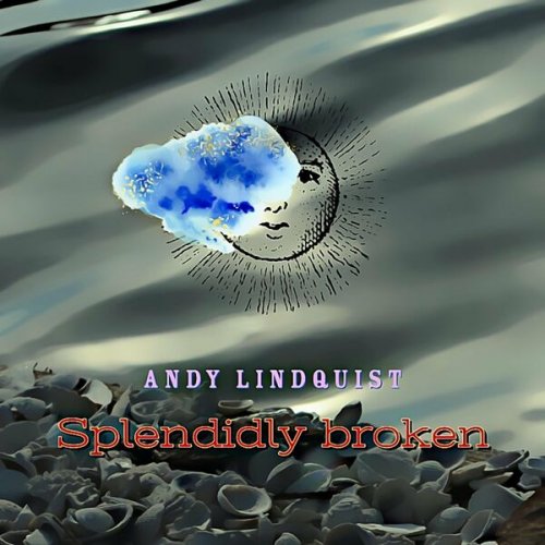 Andy Lindquist - Splendidly Broken (2023) | jazznblues.org