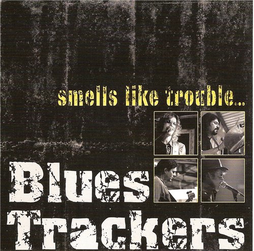 Blues Trackers - Smells Like Trouble... (2011) - Download album ...