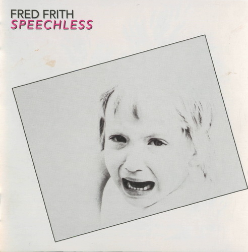 Fred Frith - Speechless (1991) | jazznblues.org