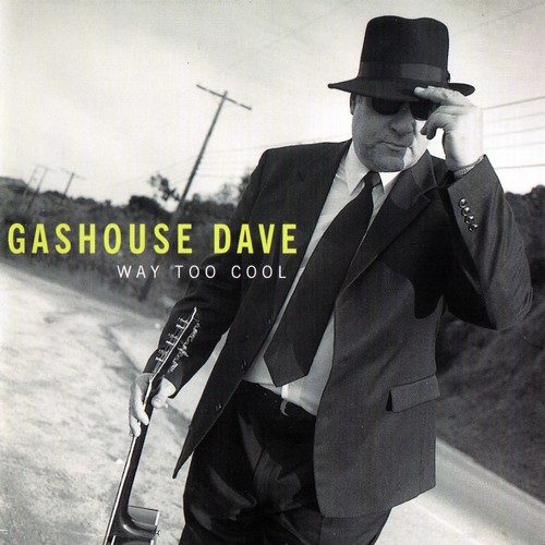 Gashouse Dave - Way Too Cool (2002) - Download album | jazznblues.org